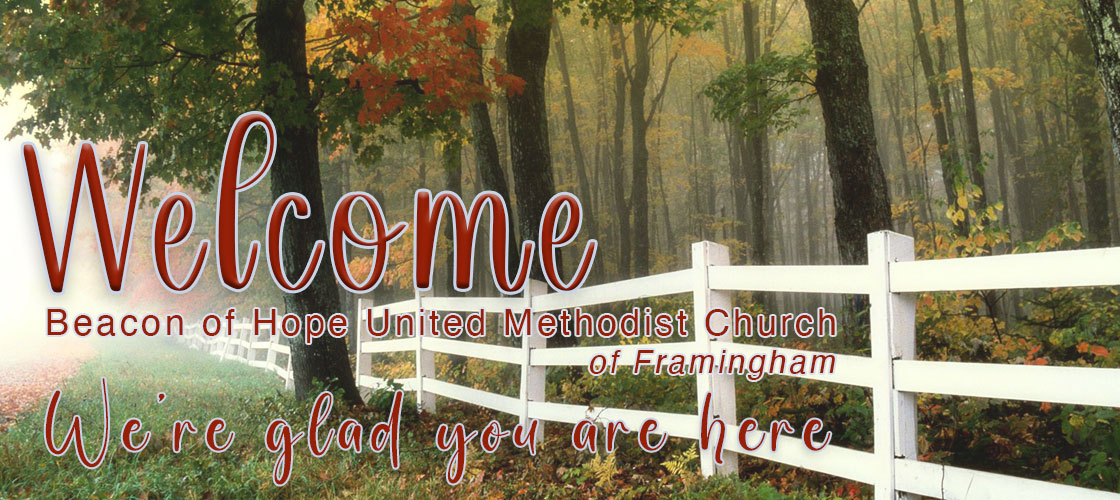 Welcome | Beacon of Hope United Methodist Church of Framingham